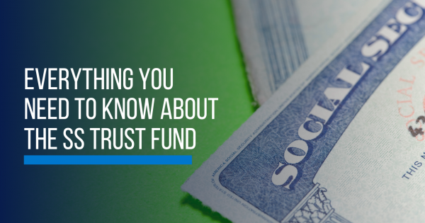 Everything You Need to Know About the Social Security Trust Fund ...